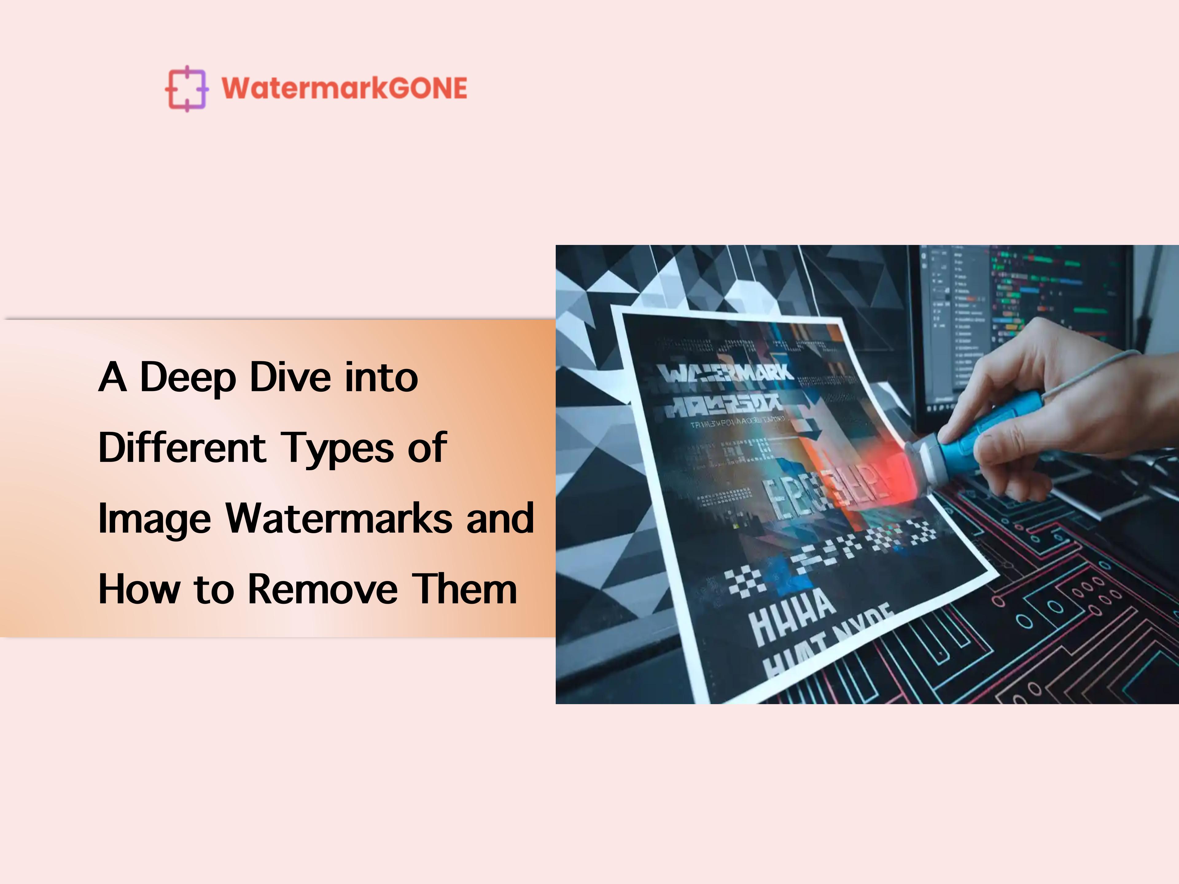 A Deep Dive into Different Types of Image Watermarks and How to Remove Them